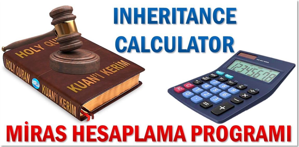İslam Miras Hesaplama Programı - Islamic Inheritance Calculator